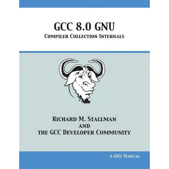 GCC 8.0 GNU Compiler Collection Internals (Paperback) - Walmart.com