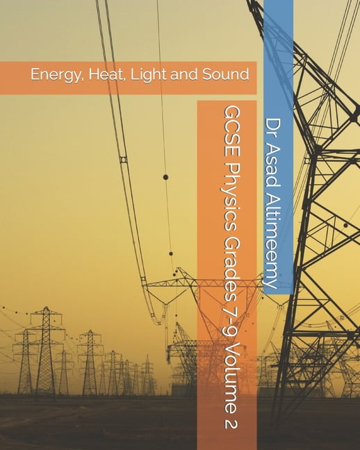 GCSE Physics Grade 7-9: GCSE Physics Grades 7-9 Volume 2: Energy, Heat ...