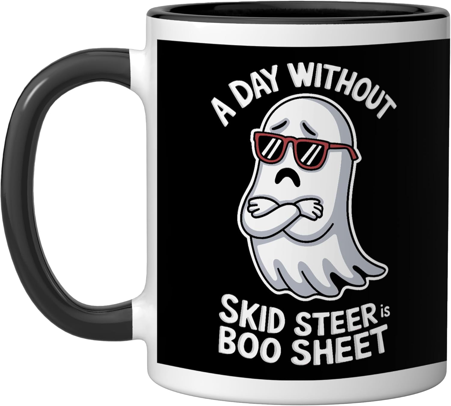 GDDPOD-A Day Without Skid Steer Is Boo Sheet Halloween Ceramic Mug ...