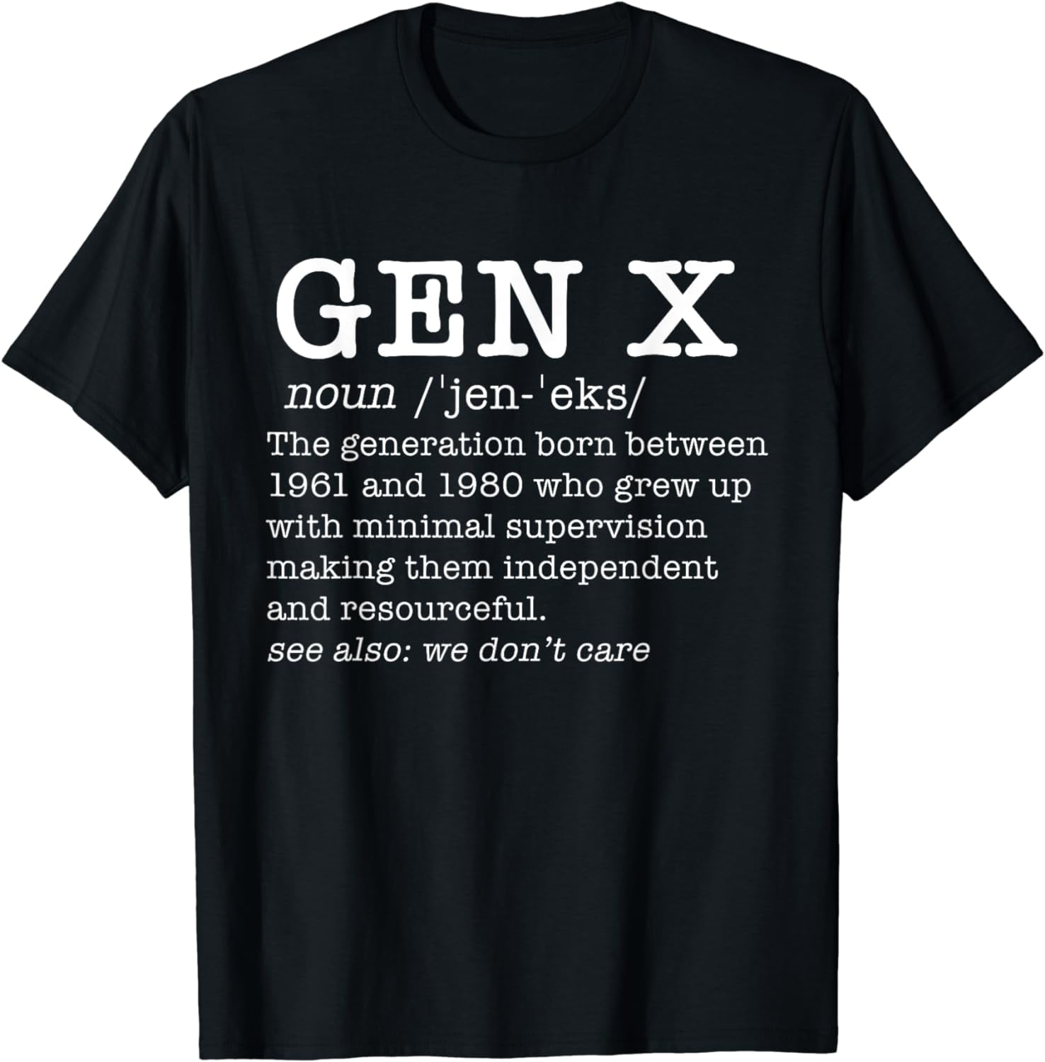 GEN X Funny Dictionary Generation Xer We Don't Care Meme T-Shirt - Walmart.com
