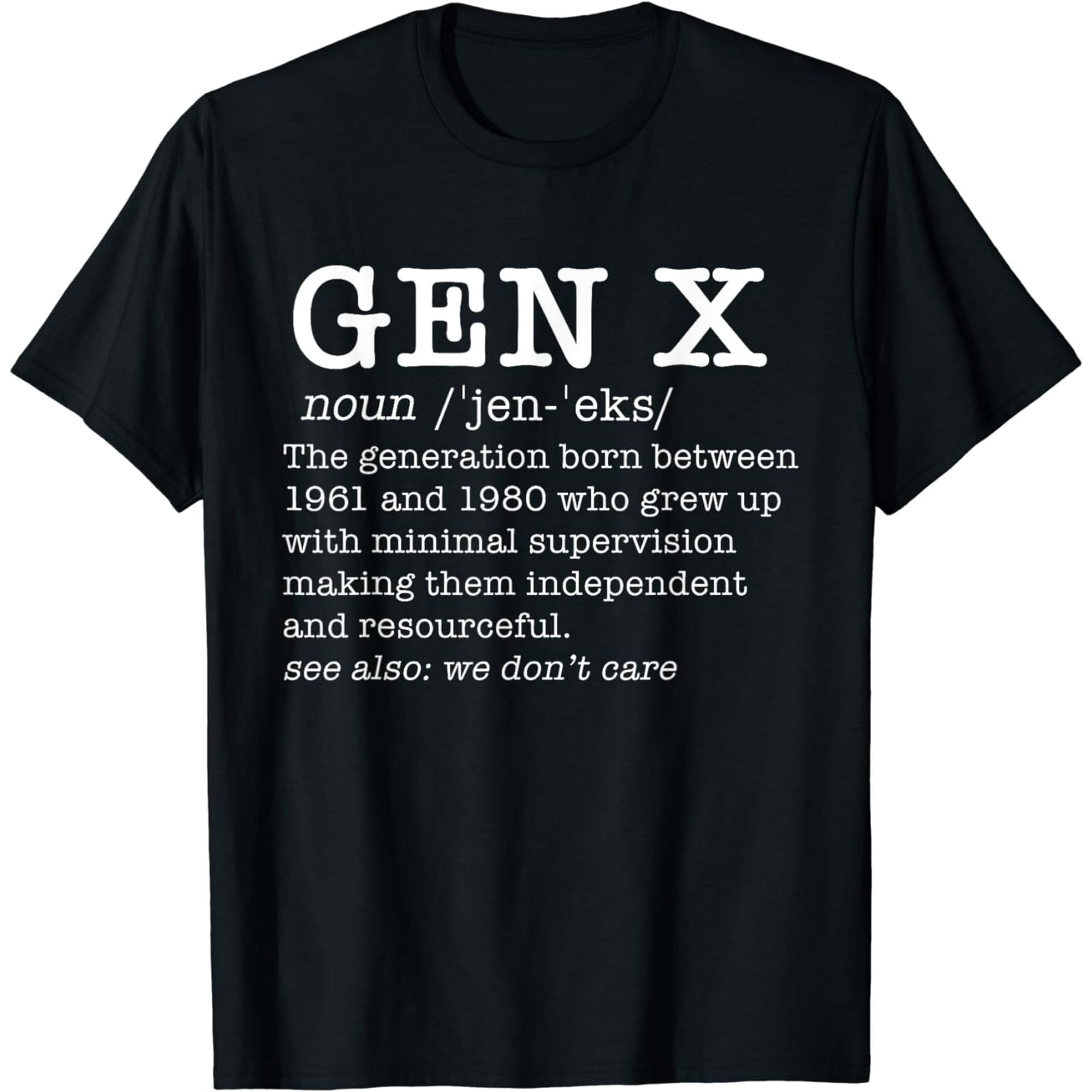 GEN X Funny Dictionary Generation Xer We Don't Care Meme T-Shirt - Walmart.com