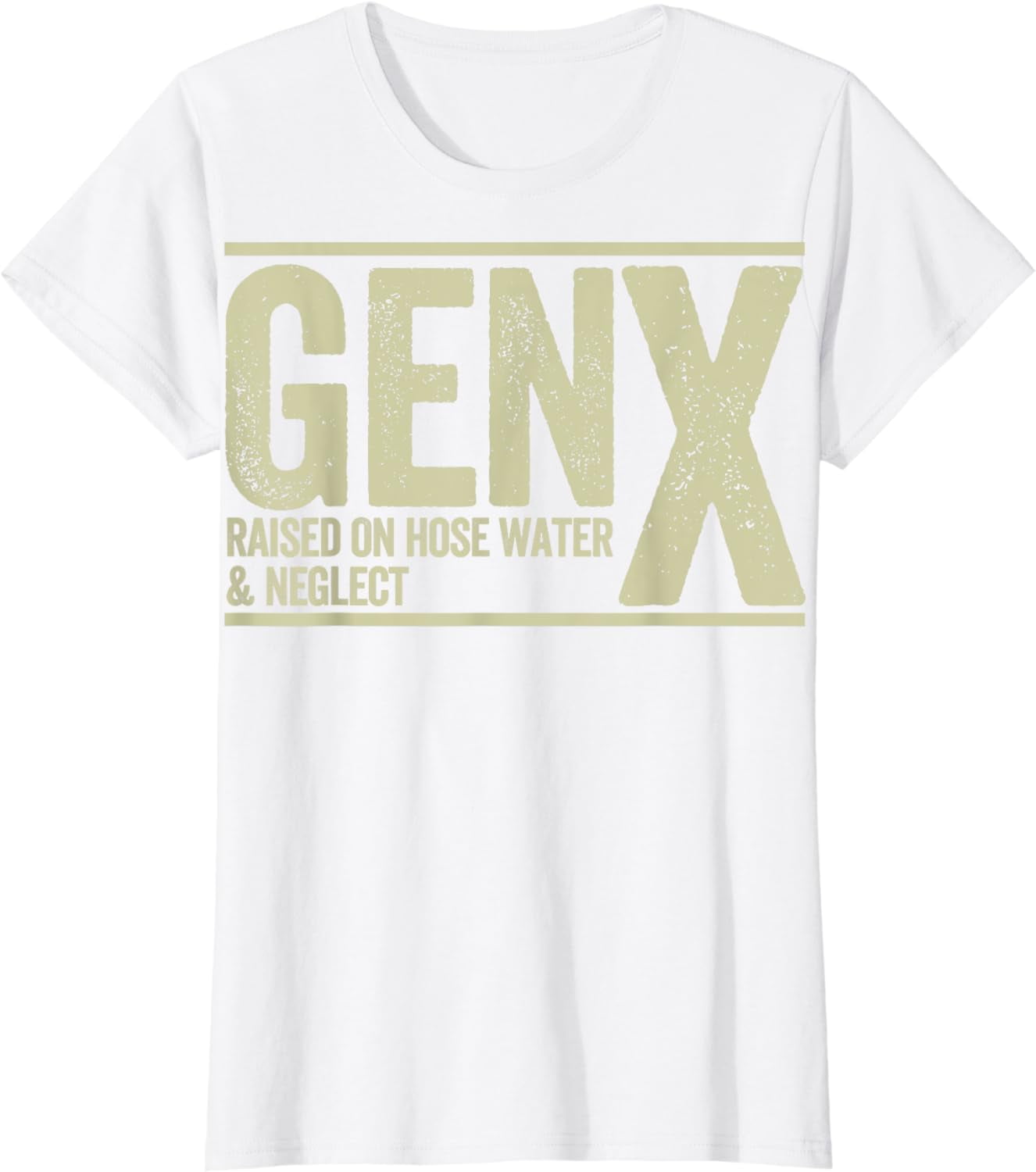 GEN X raised on hose Water and neglect T-Shirt - Walmart.com