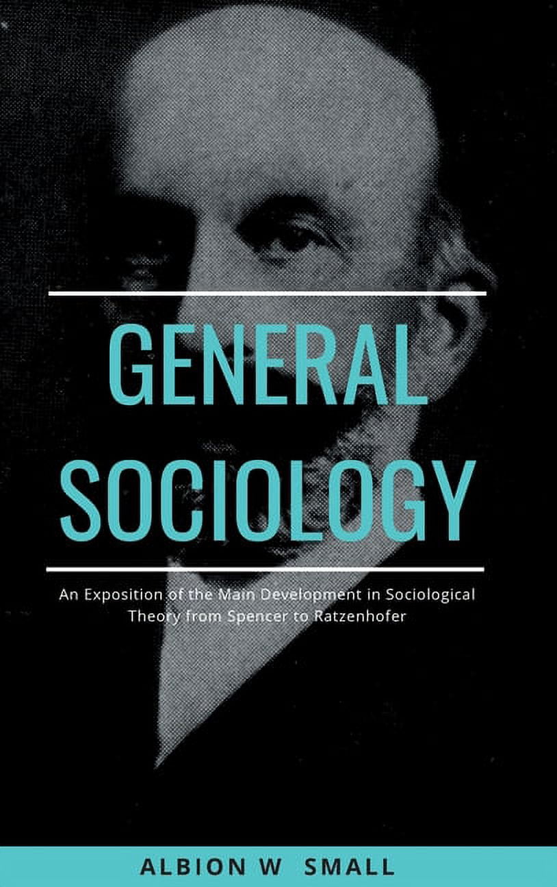 GENERAL SOCIOLOGY An Exposition of the Main Development in Sociological ...