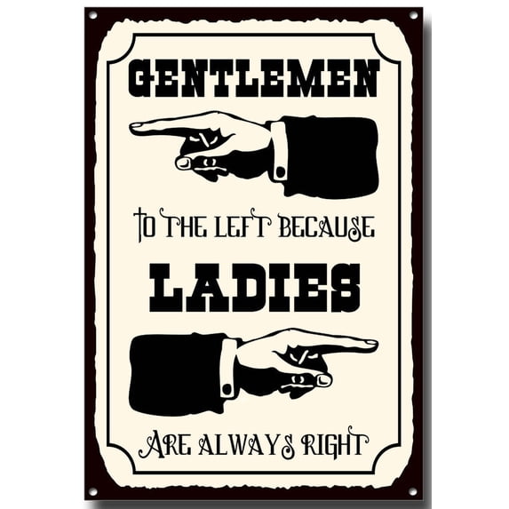 GENTLEMEN TO THE LEFT BECAUSE LADIES ARE ALWAYS RIGHT TOILET Metal ...