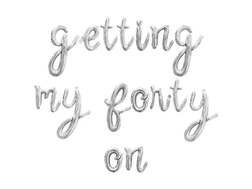 GETTING MY FORTY ON Cursive Letter Balloon Banner - 40th Birthday ...