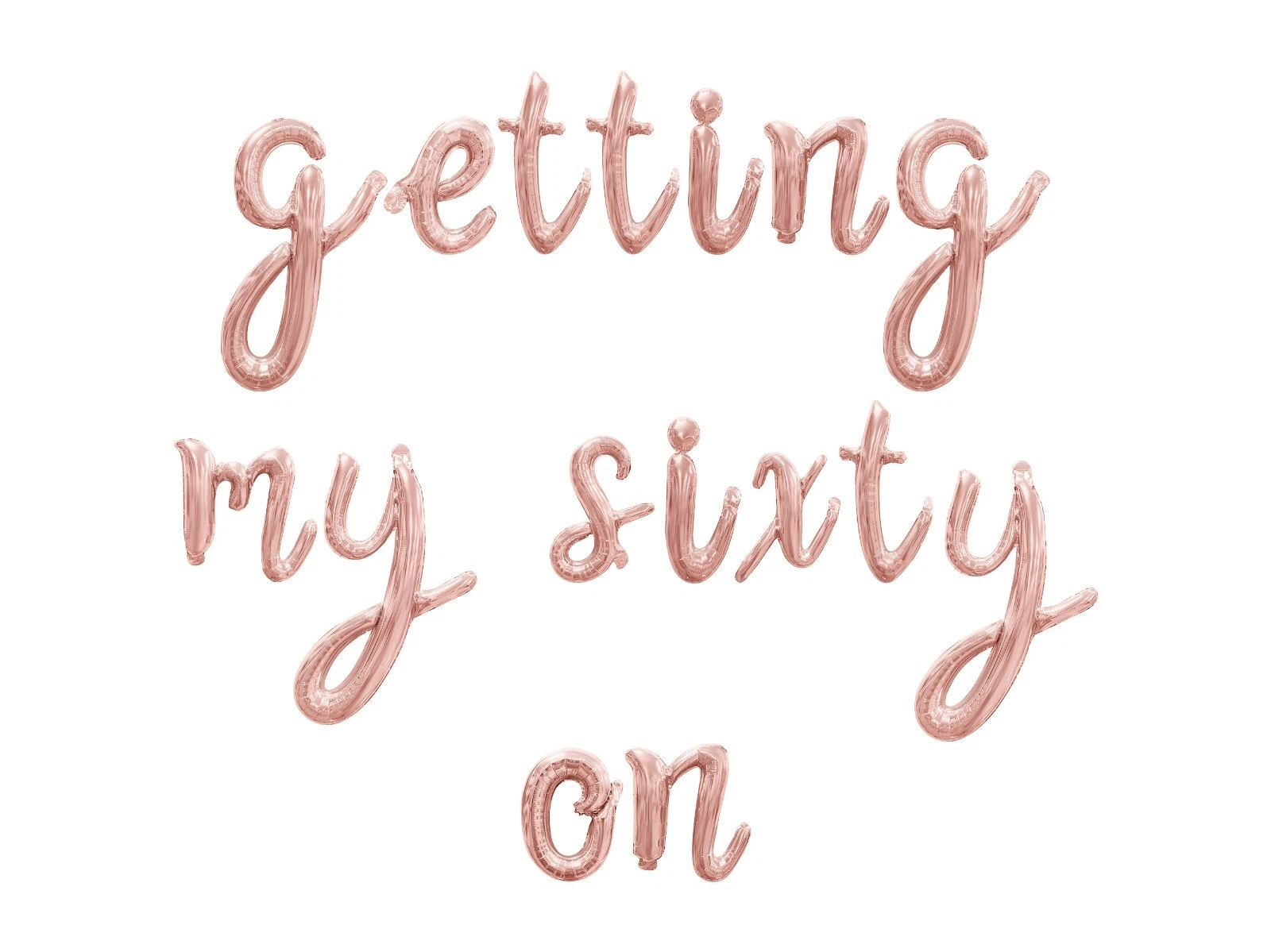 GETTING MY SIXTY ON Cursive Letter Balloon Banner - 60th Birthday ...