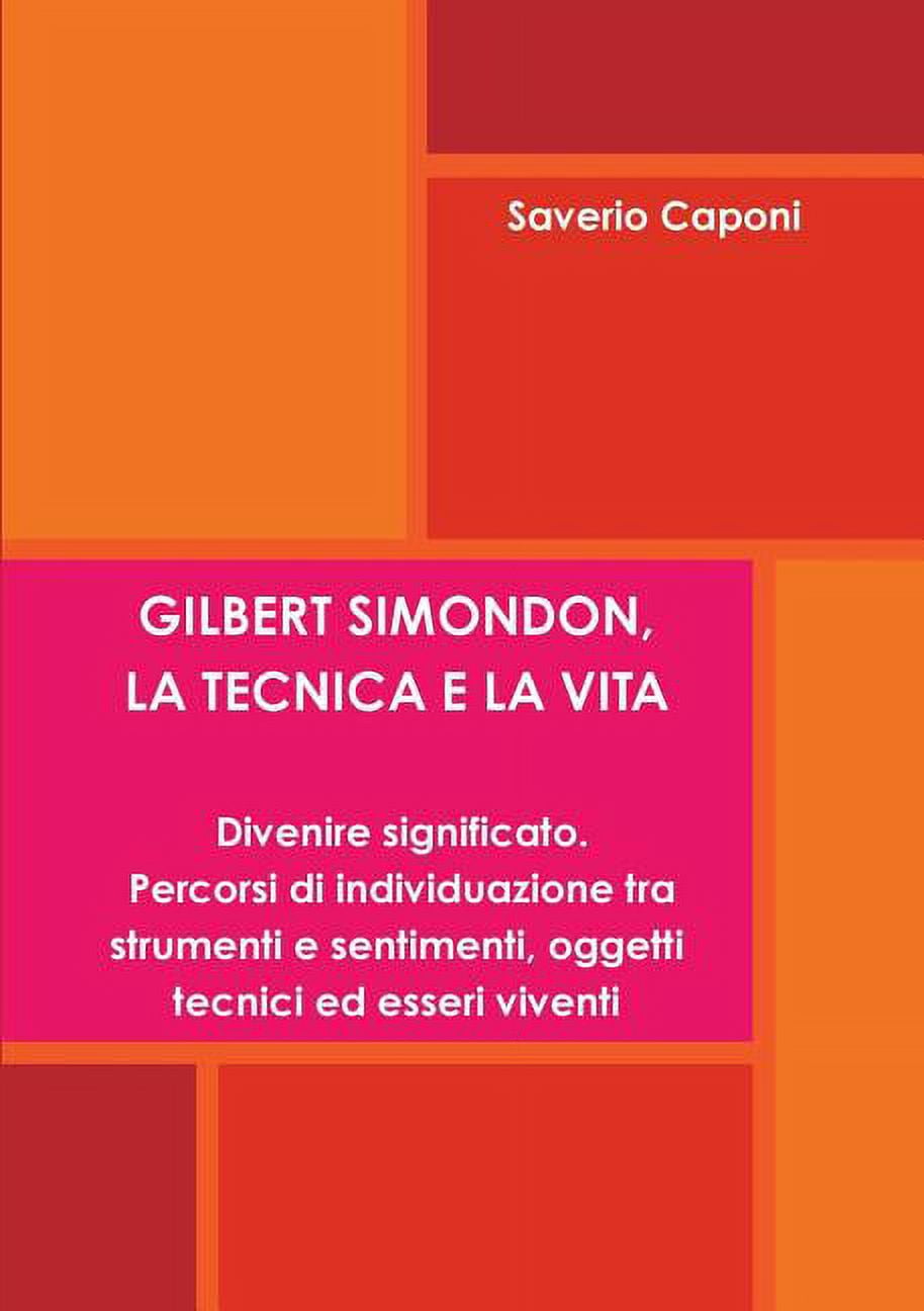 GILBERT SIMONDON, LA TECNICA E LA VITA. Divenire significato: percorsi ...