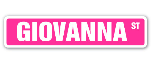 GIOVANNA Street Sign Childrens Name Room Sign | Indoor/Outdoor | 18 ...