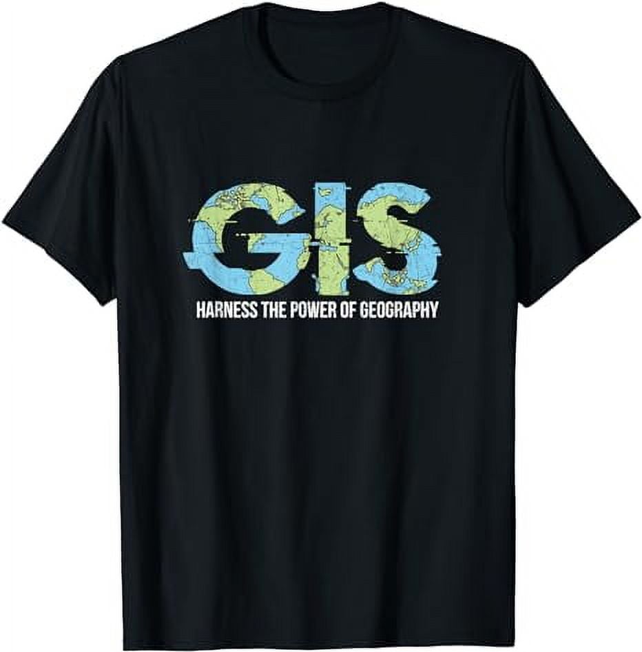 GIS Harness The Power Of Geography T-Shirt - Walmart.com