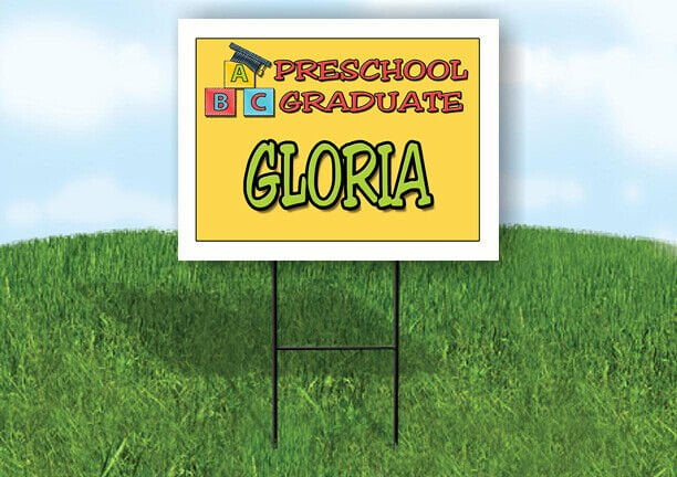 GLORIA PRESCHOOL GRADUATE 18 in x 24 in Yard Sign Road Sign with Stand ...