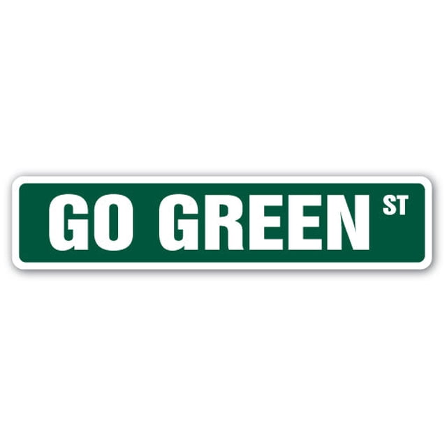 GO GREEN Street Sign ecofriendly movement recycle reduce reuse | Indoor ...