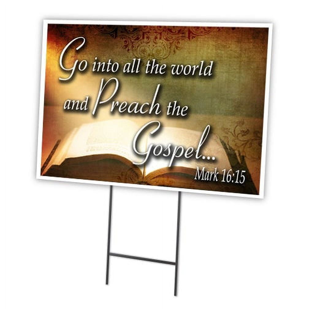 GO INTO ALL THE WORLD AND PREACH GOSPEL MARK 1615 18"x24" Yard Sign ...
