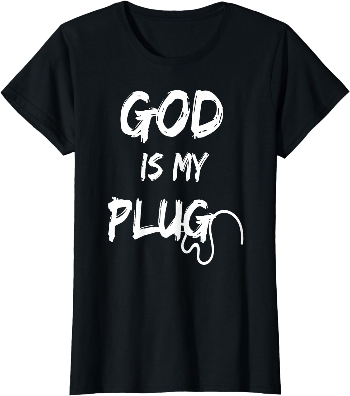 GOD IS MY PLUG SAYING IS THE SOURCE OF JESUS LOVE FAITH HOPE T-Shirt ...
