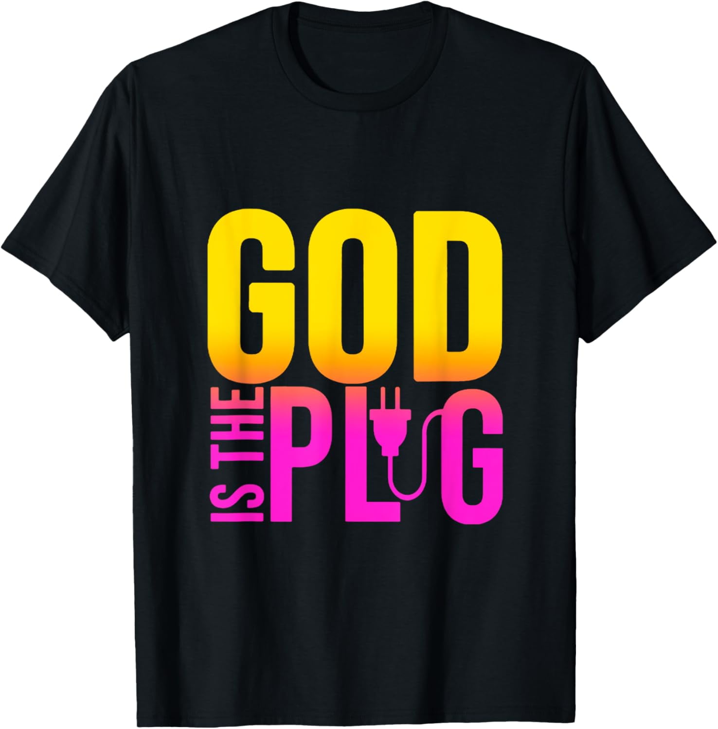 GOD IS MY PLUG SAYING IS THE SOURCE OF JESUS LOVE T-Shirt - Walmart.com