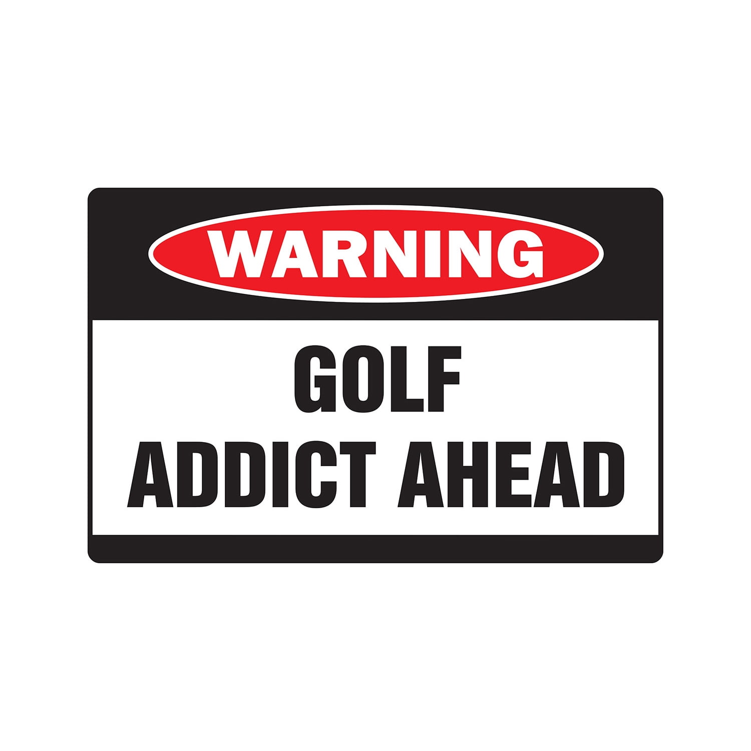 GOLF ADDICT Warning Sign game cart signs course clubs balls hat shoes ...