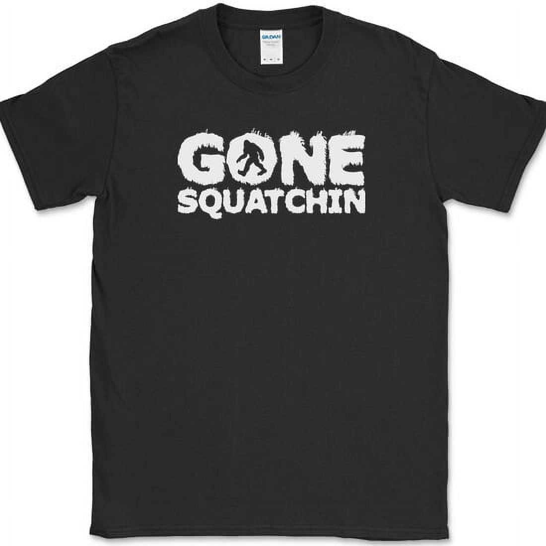 GONE SQUATCHIN T-Shirt Funny Sasquatch BIGFOOT Humor Novelty Tee ...