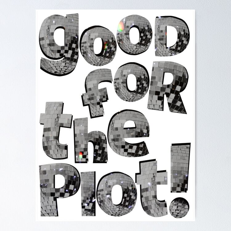 GOOD FOR THE PLOT! silver disco letters Poster - KIRA.881, UNFRAMED ...
