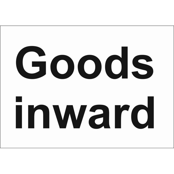 GOODS INWARD BUSINESS SIGNS Metal Sign OR FOAMEX SIGN WEATHERPROOF Size ...