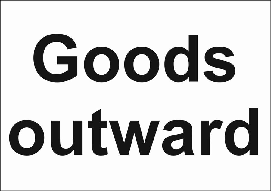 GOODS OUTWARD BUSINESS SIGNS Metal Aluminum Sign OR FOAMEX SIGN ...