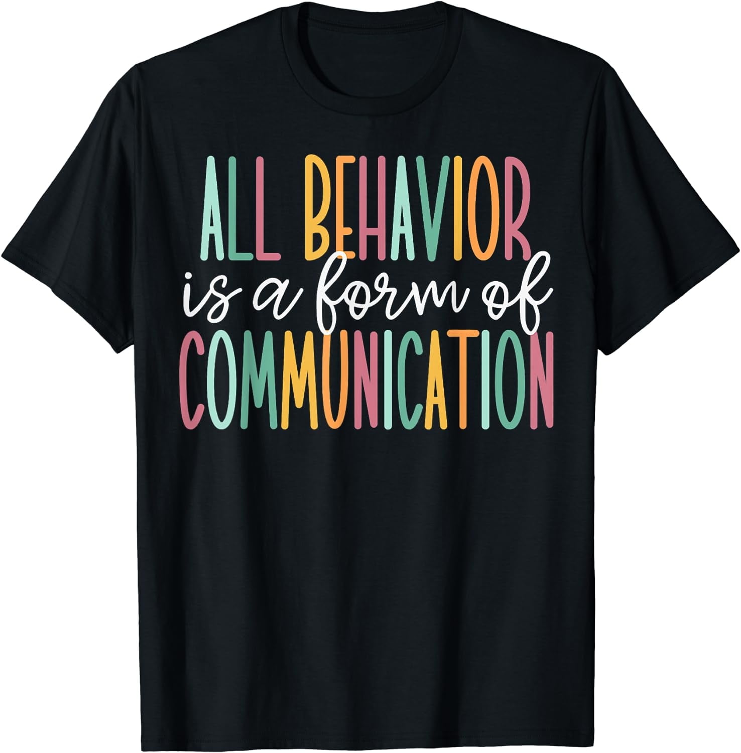 GOSMITH All Behavior Is A Form Of Communication T-Shirt Black Small ...