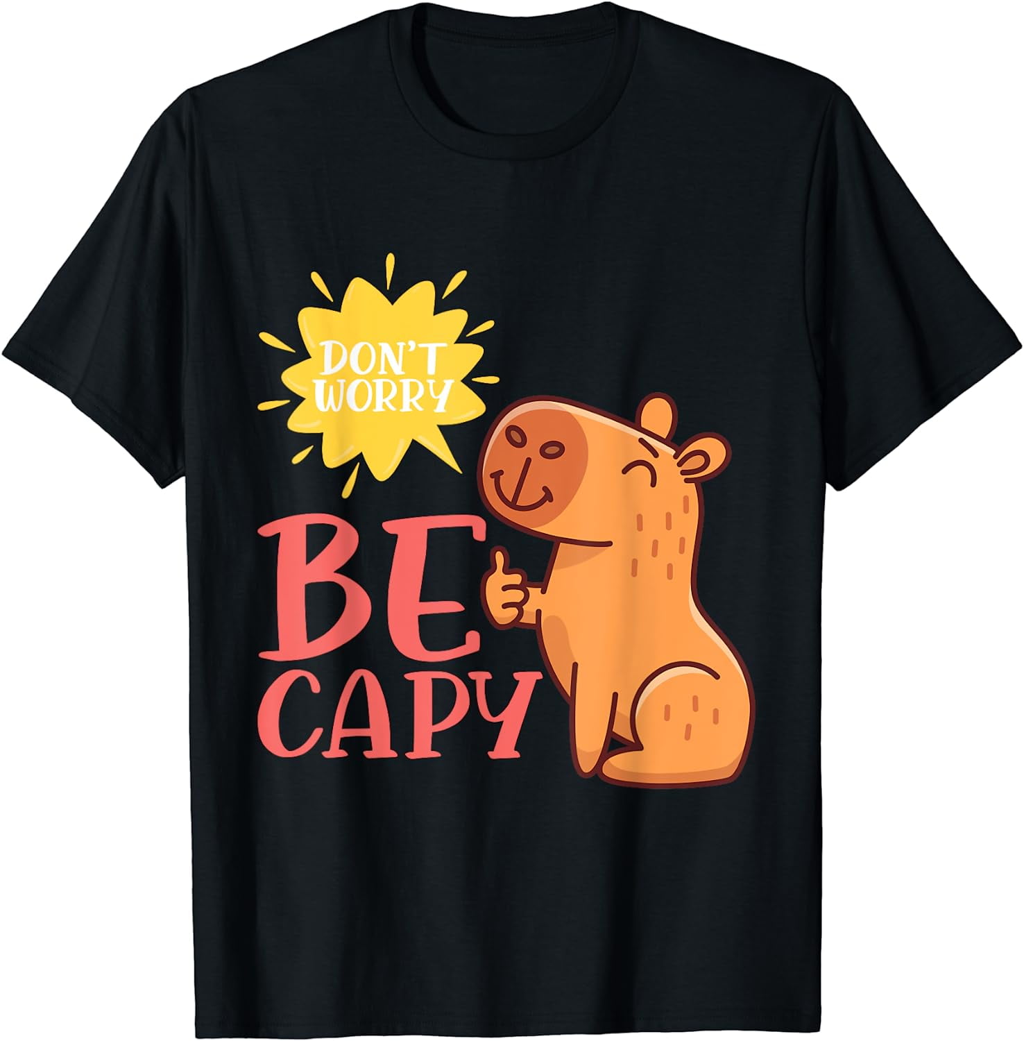 GOSMITH Dont Worry Be Capy Capybaras Capybara T-Shirt 99252-black ...