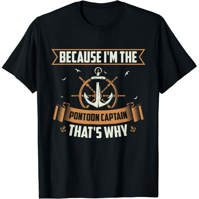 GOSMITH Funny Pontoon Boat Captain T-Shirt | I'm The Pontoon Captain ...