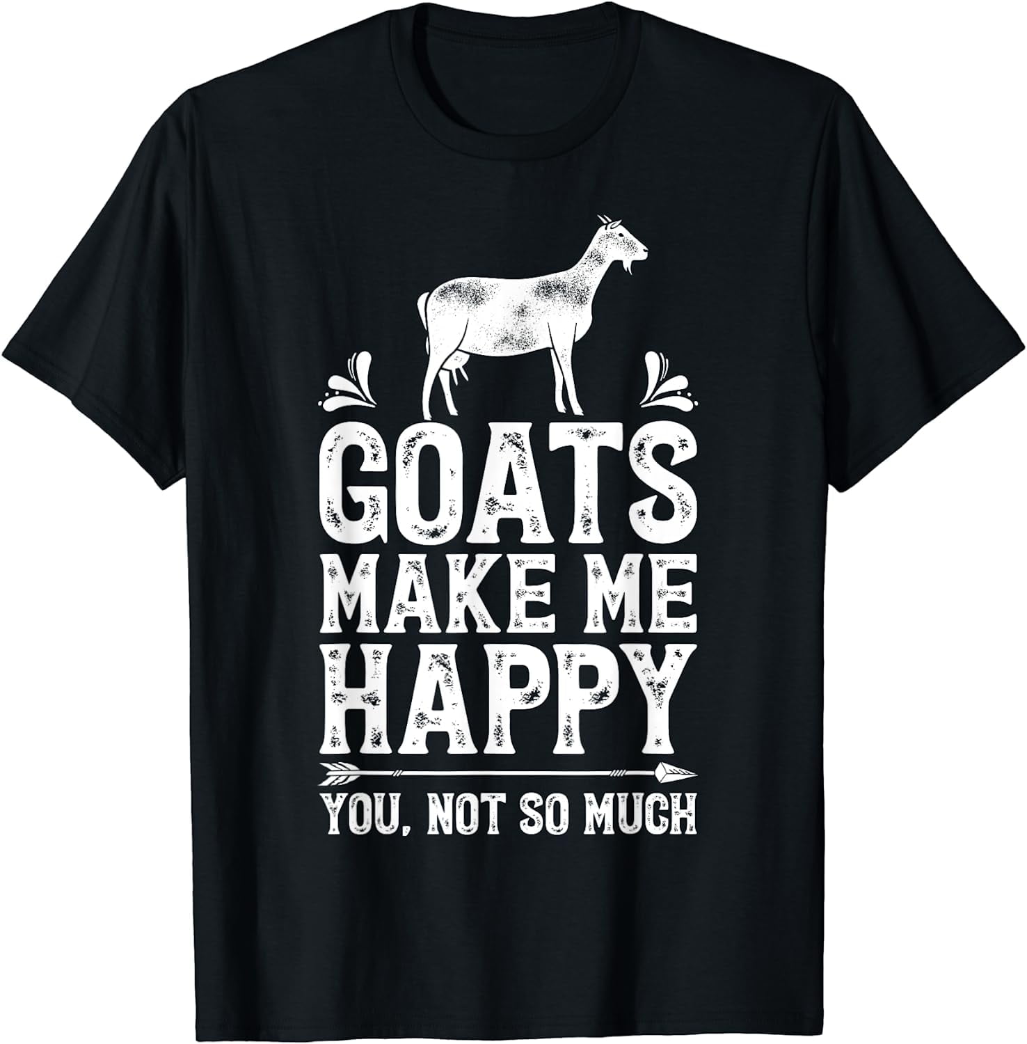 Leisuo Goat Goats Make Me Happy You Not So Much Funny Farmer Farm T ...
