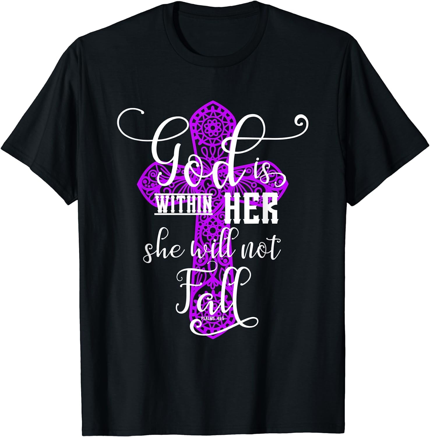 GOSMITH God Is Within Her She Will Not Fall, Psalms 46:5 T-Shirt 149267 ...
