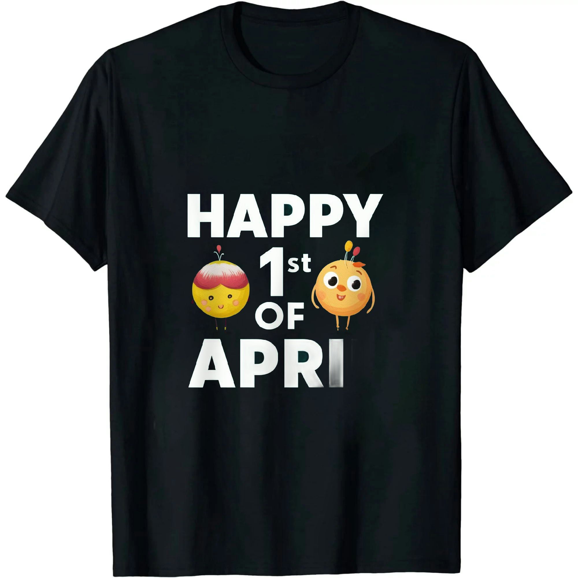 GOSMITH Happy 1St Of April April Fools Joke Humor Sayings T-Shirt ...