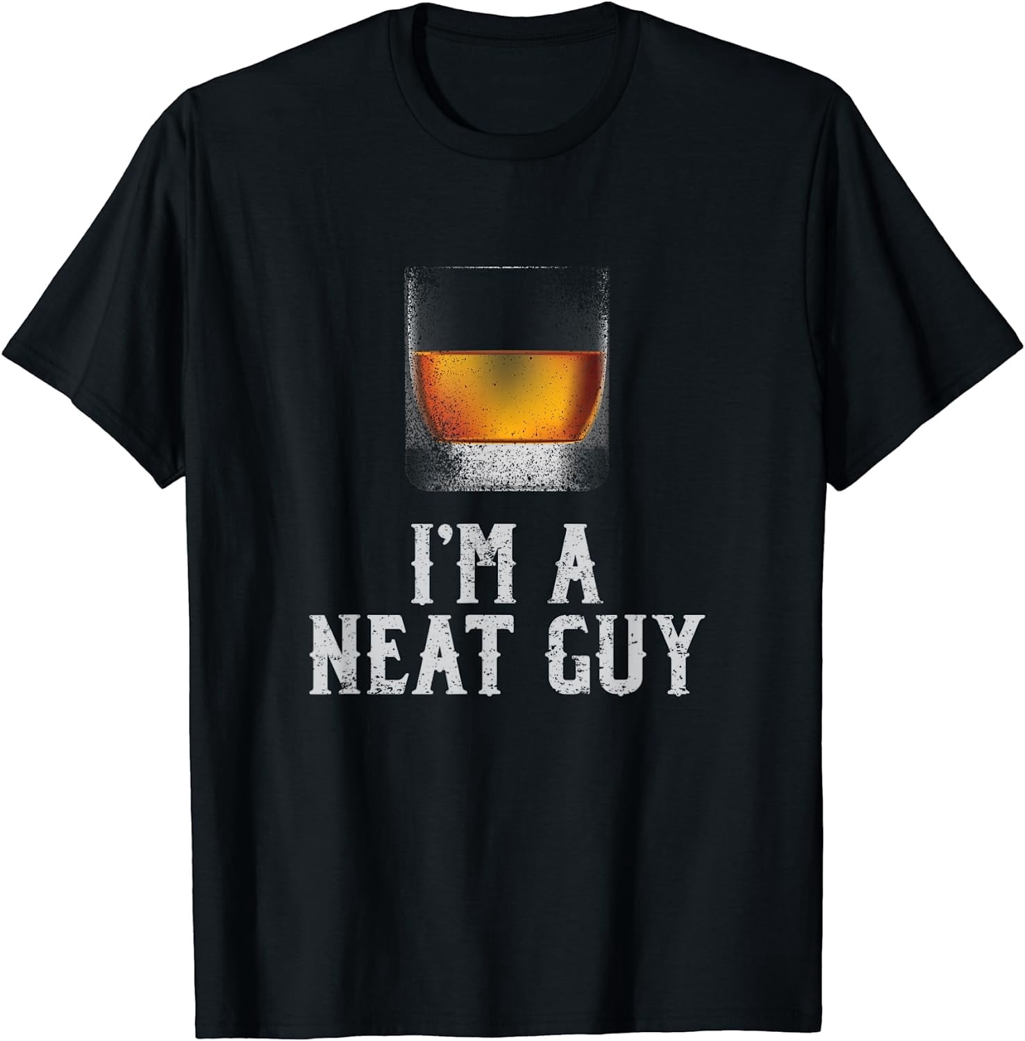 Leisuo I'm a Neat Guy Whiskey Neat Shirt Bourbon Drinker Gifts T-Shirt ...