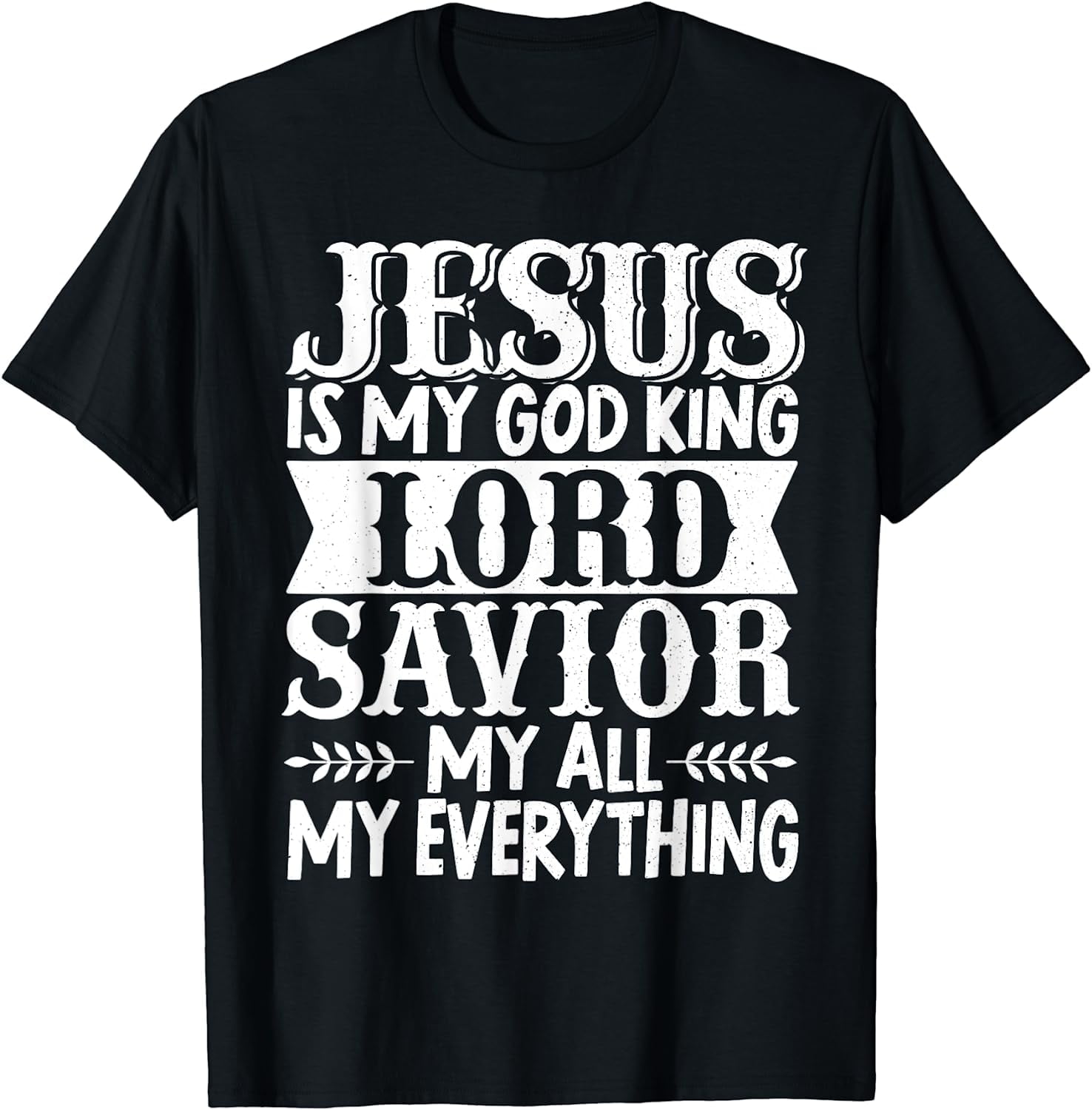 GOSMITH Jesus Is My God King Lord Savior My Everything Christian T ...