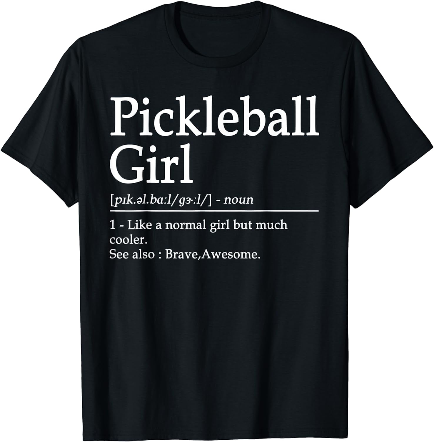 Leisuo Pickleball Funny Pickleball Girl Quote Definition Woman T-Shirt ...