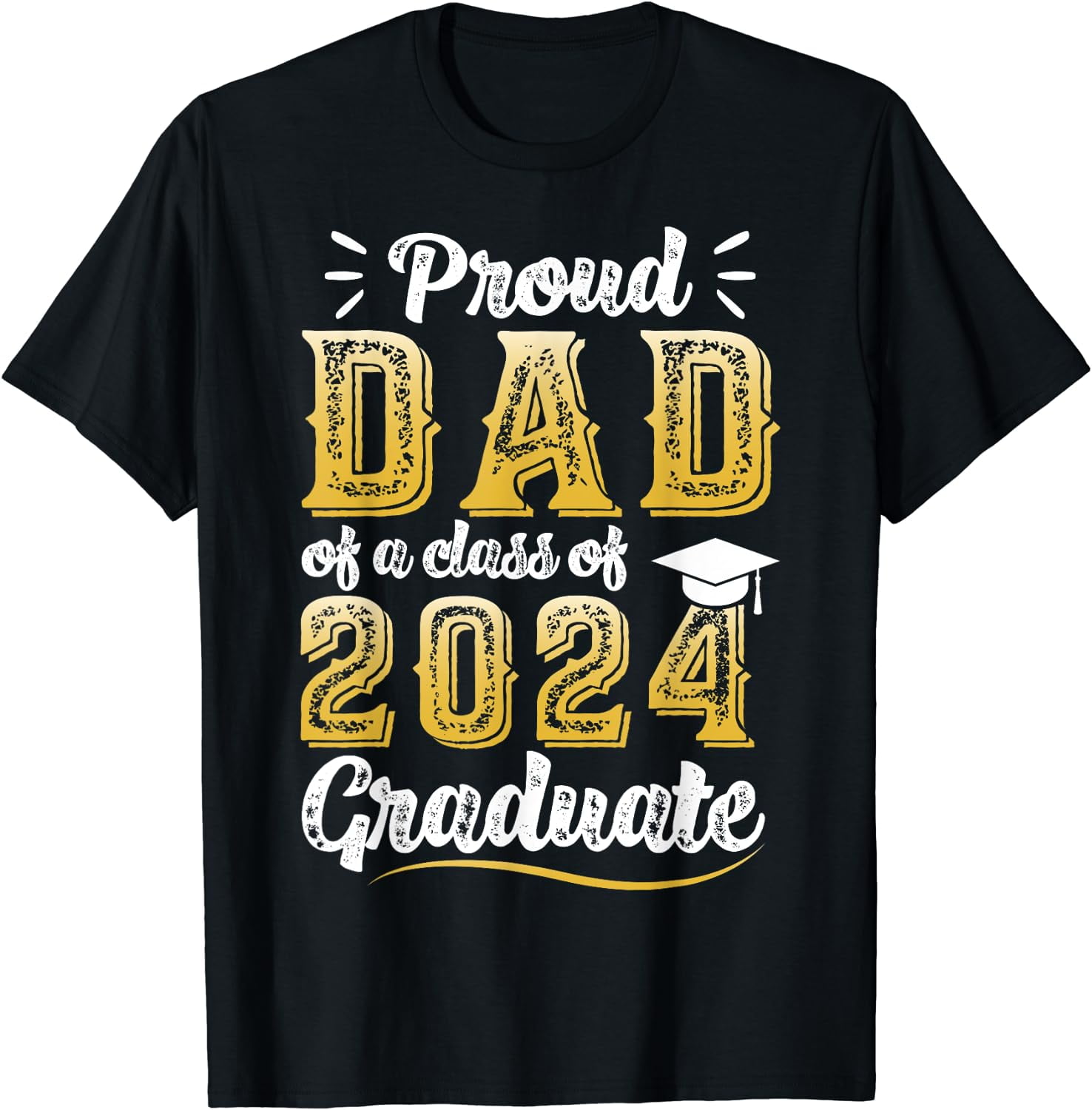 GOSMITH Proud Dad Of A Class Of 2024 Graduate Senior Graduation T-Shirt ...