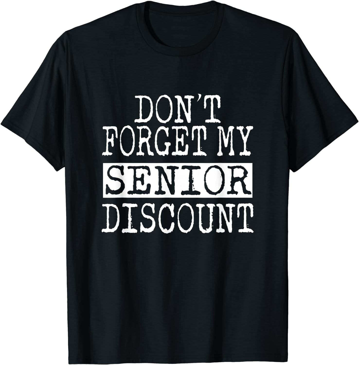 GOSMITH Senior Don't Forget My Discount - Gifts For Senior Citizens T ... GOSMITH Senior Don't Forget My Discount - Gifts For Senior Citizens T ...