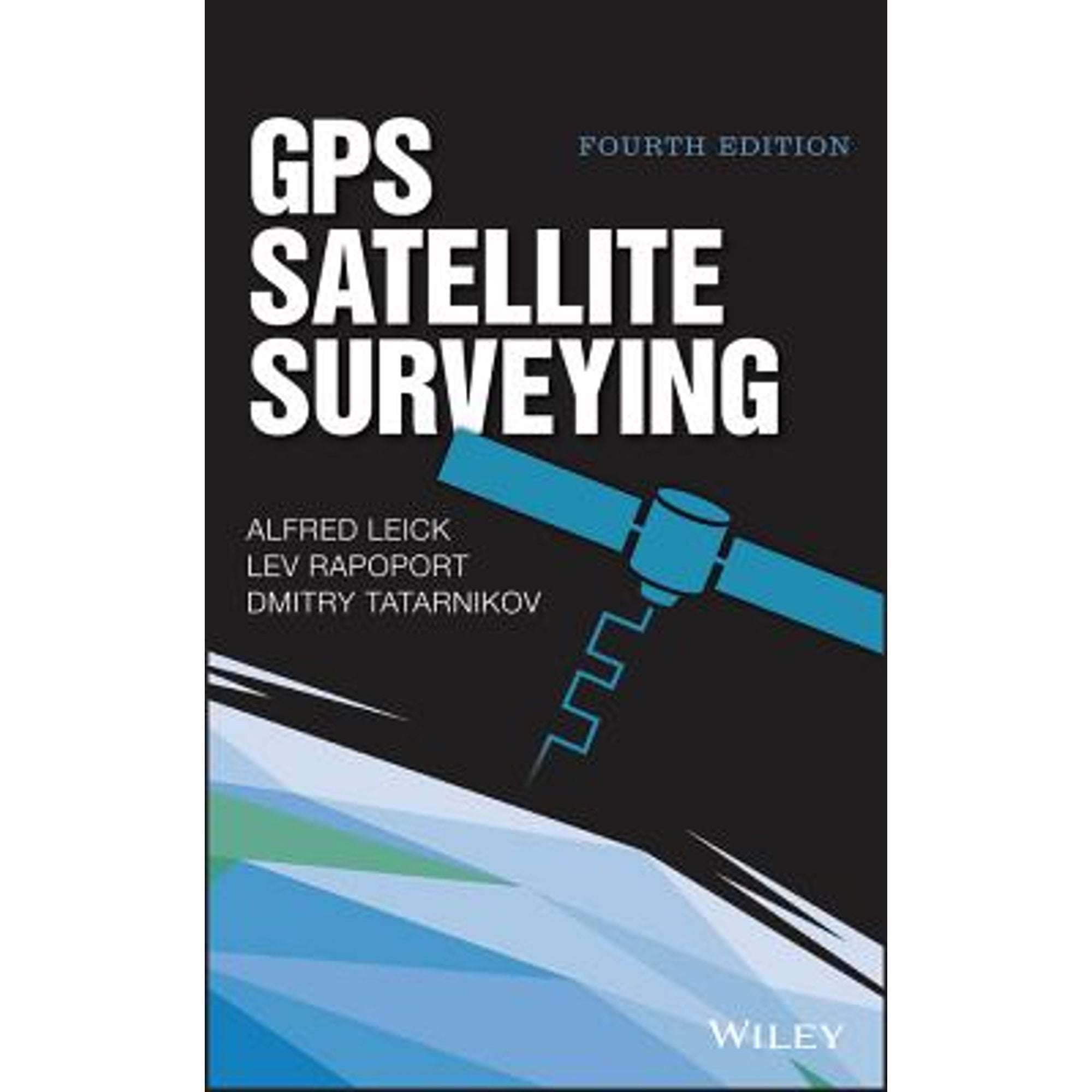 Pre-Owned GPS Satellite Surveying, Hardcover by Leick, Alfred; Rapoport ...