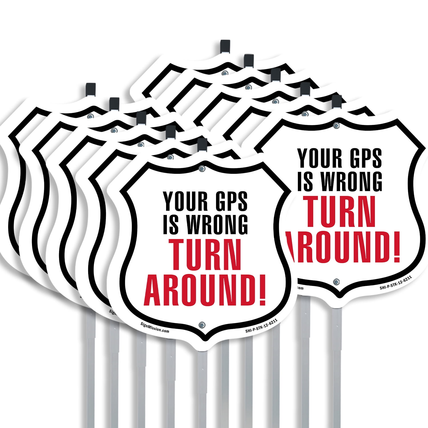 Your GPS Is Wrong Turn Around (10 Pack) 12 inch X 12 inch Shield Shaped Commercial Grade Plastic ...