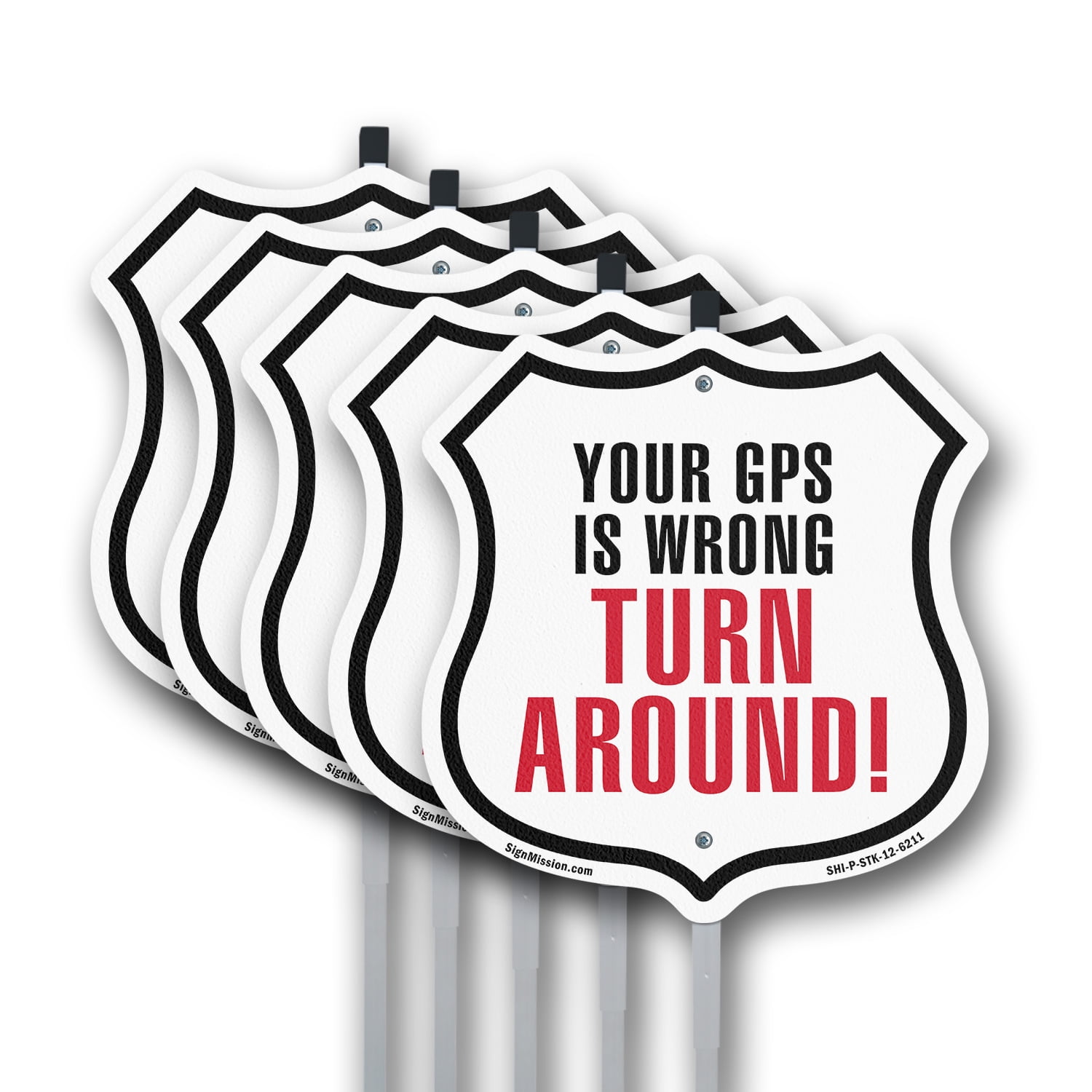 Your GPS Is Wrong Turn Around (5 Pack) 12 inch X 12 inch Shield Shaped Rust-Free Aluminum Metal ...