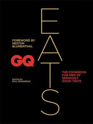 Pre-Owned GQ Eats: The Cookbook for Men of Seriously Good Taste ...