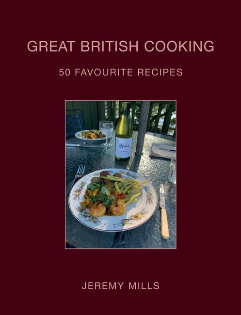 GREAT BRITISH COOKING: 50 FAVOURITE RECIPES - Walmart.com