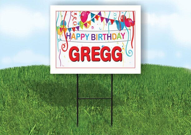 GREGG HAPPY BIRTHDAY BALLOONS 18 in x 24 in Yard Sign Road Sign with ...
