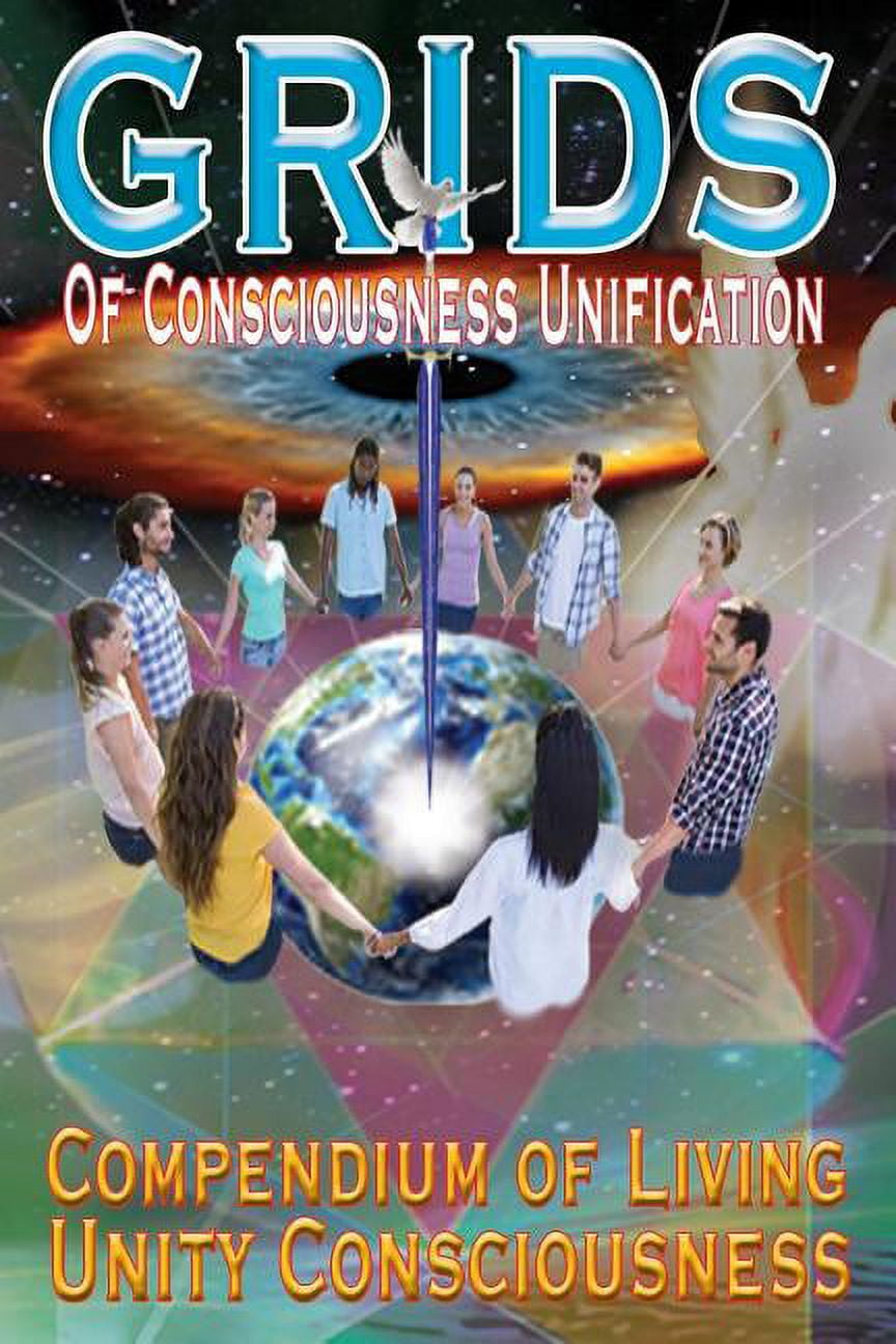 GRIDS of Consciousness Unification - Compendium of Living Unity ...