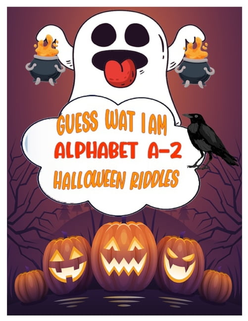 GUESS WHAT I AM Alphabet A-Z HALLOWEEN RIDDLES: Brain Teasers Puzzle ...
