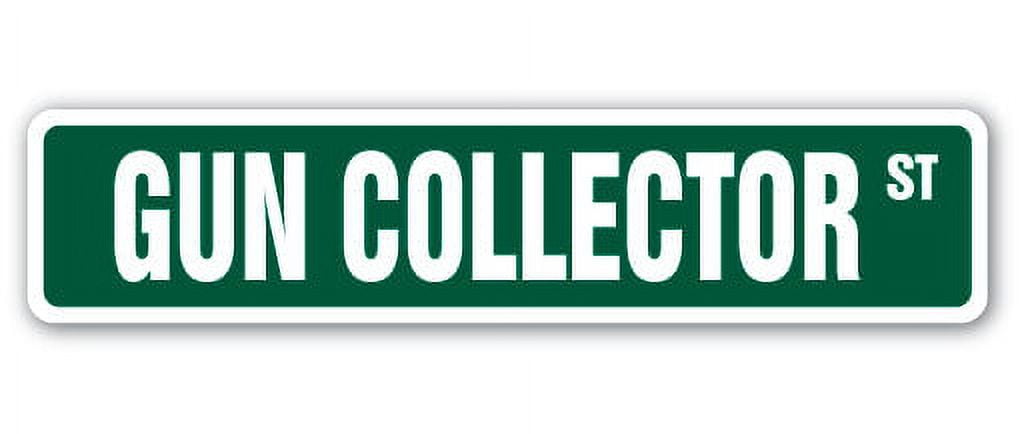 GUN COLLECTOR Street Sign lover firearms rifle handgun pistol | Indoor ...
