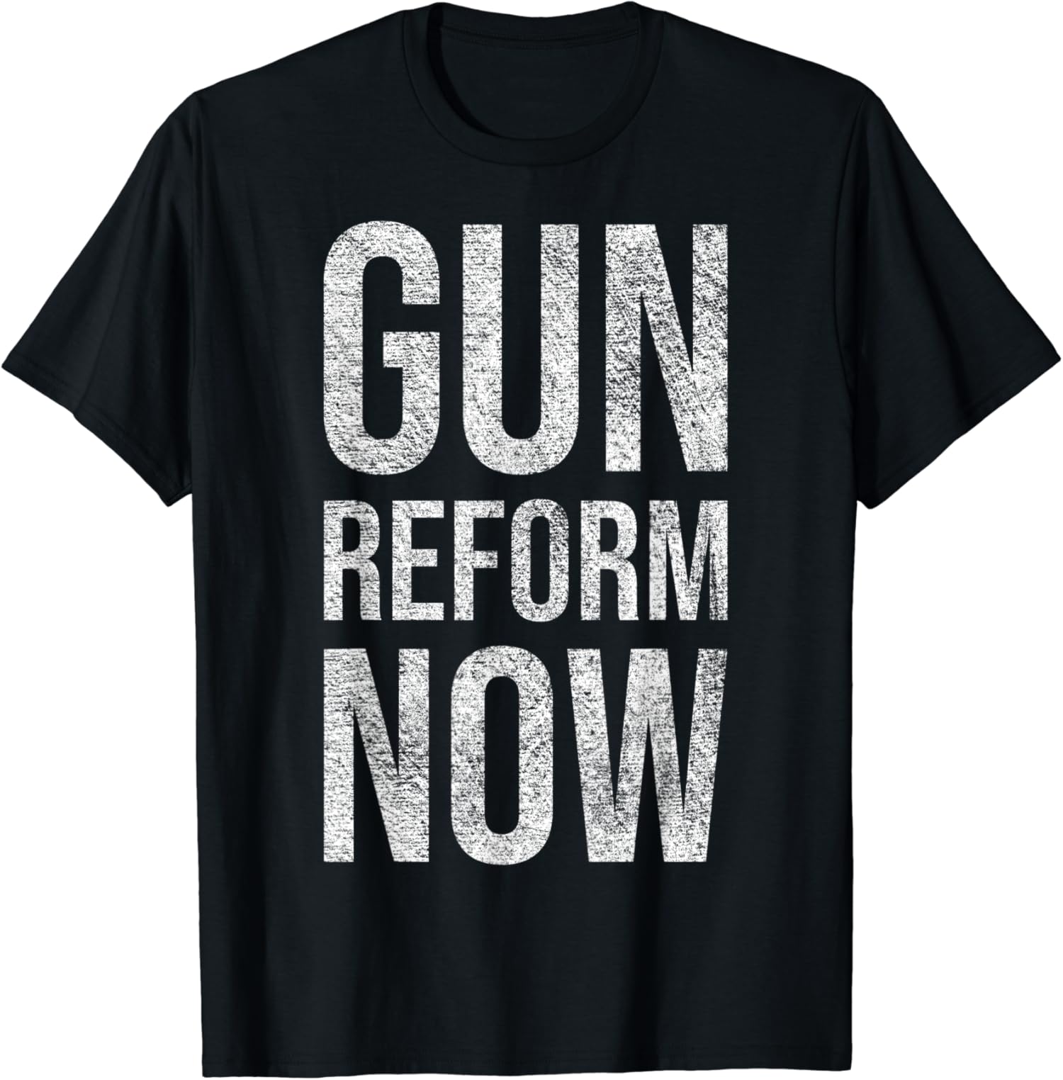 GUN REFORM NOW GUN CONTROL STOP GUN VIOLENCE T-Shirt - Walmart.com