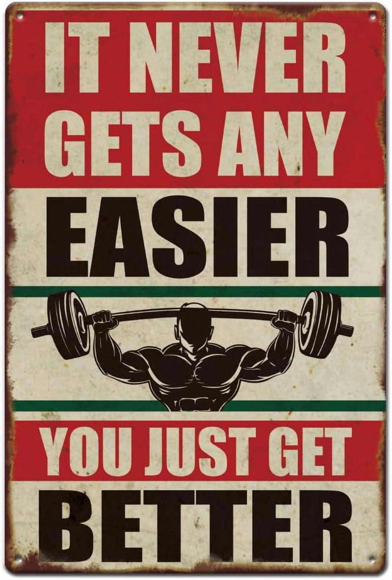GYM Tin Sign Weightlifting Metal Tin Signs IT Never GETS Any Easier You ...
