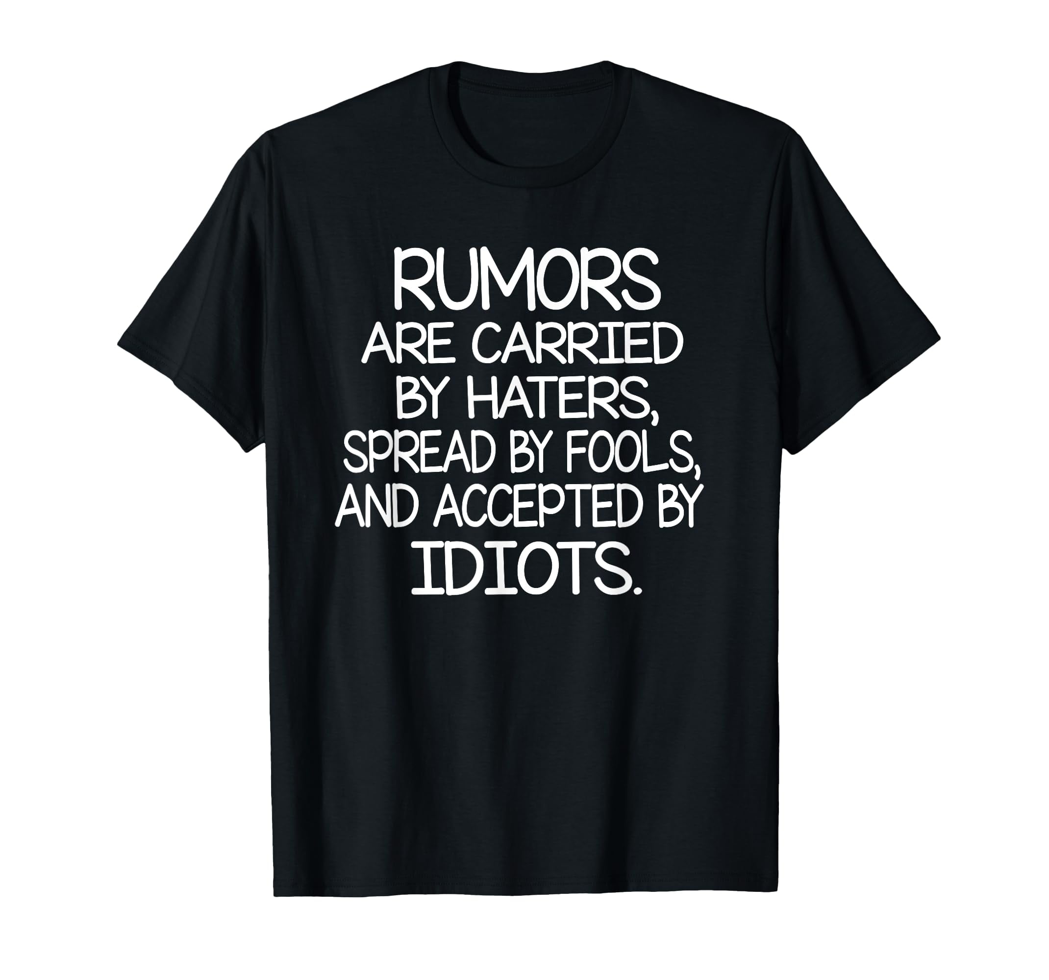 GZHY Lies Gossip And Rumors Saying Rumors Are Carried By Haters T-Shirt ...