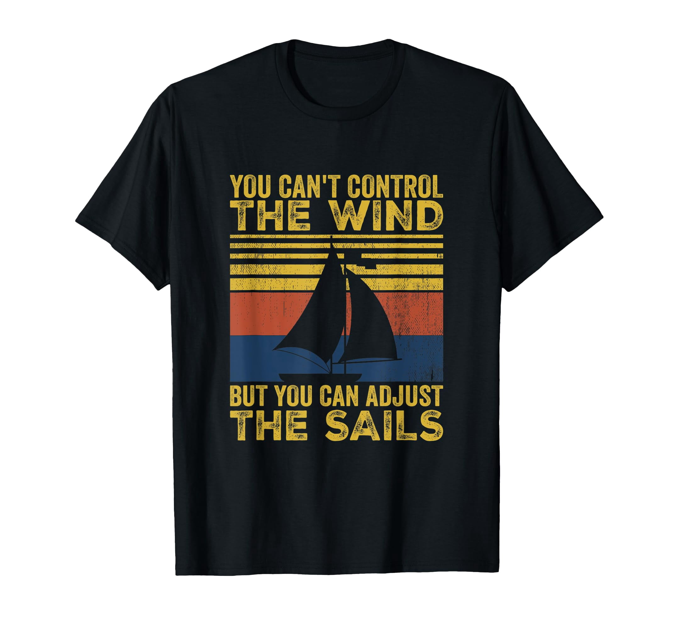 GZHY You Can't Control The Wind But You Can Adjust The Sails T-Shirt ...