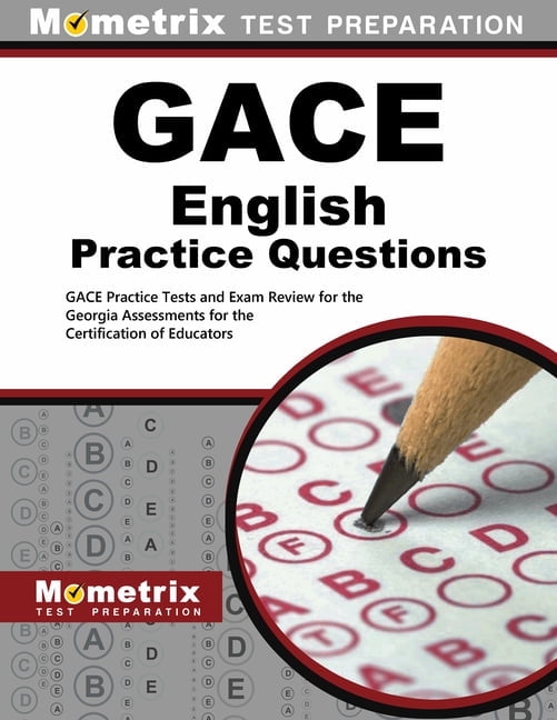 Gace English Practice Questions: Gace Practice Tests & Exam Review for ...
