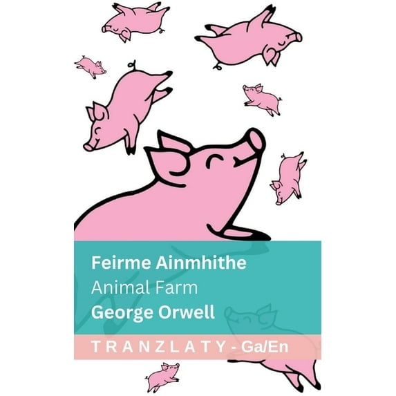 Gaeilge English Feirme Ainmhithe / Animal Farm: Tranzlaty Gaeilge ...