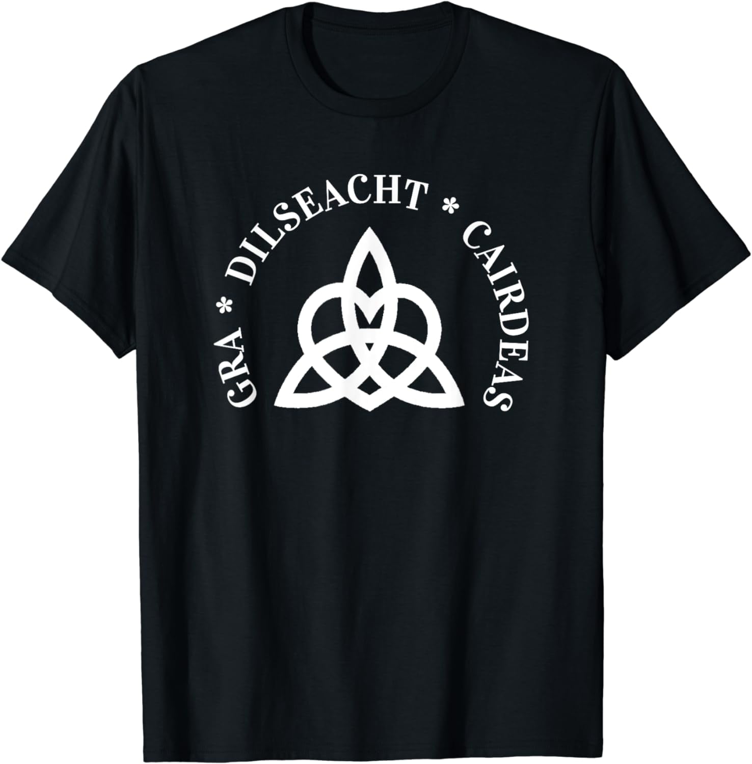 Gaelic Scottish Irish LOVE LOYALTY FRIENDSHIP Celtic Knot T-Shirt ...